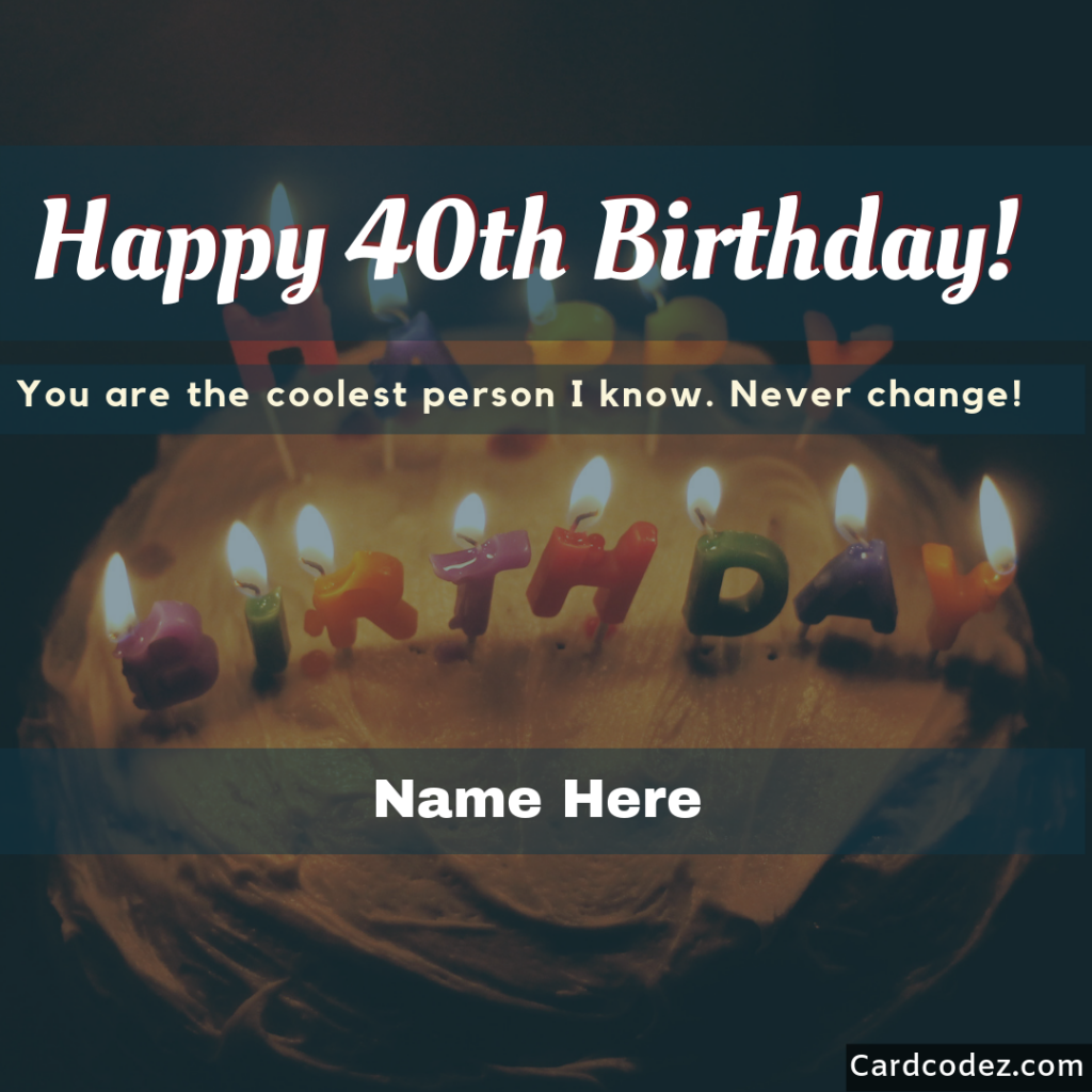 Write Name on 40th Happy Birthday Wish Greeting Card With Cake - Card ...